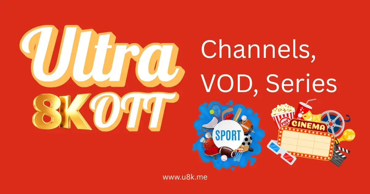 U8K Ultra 8k OTT